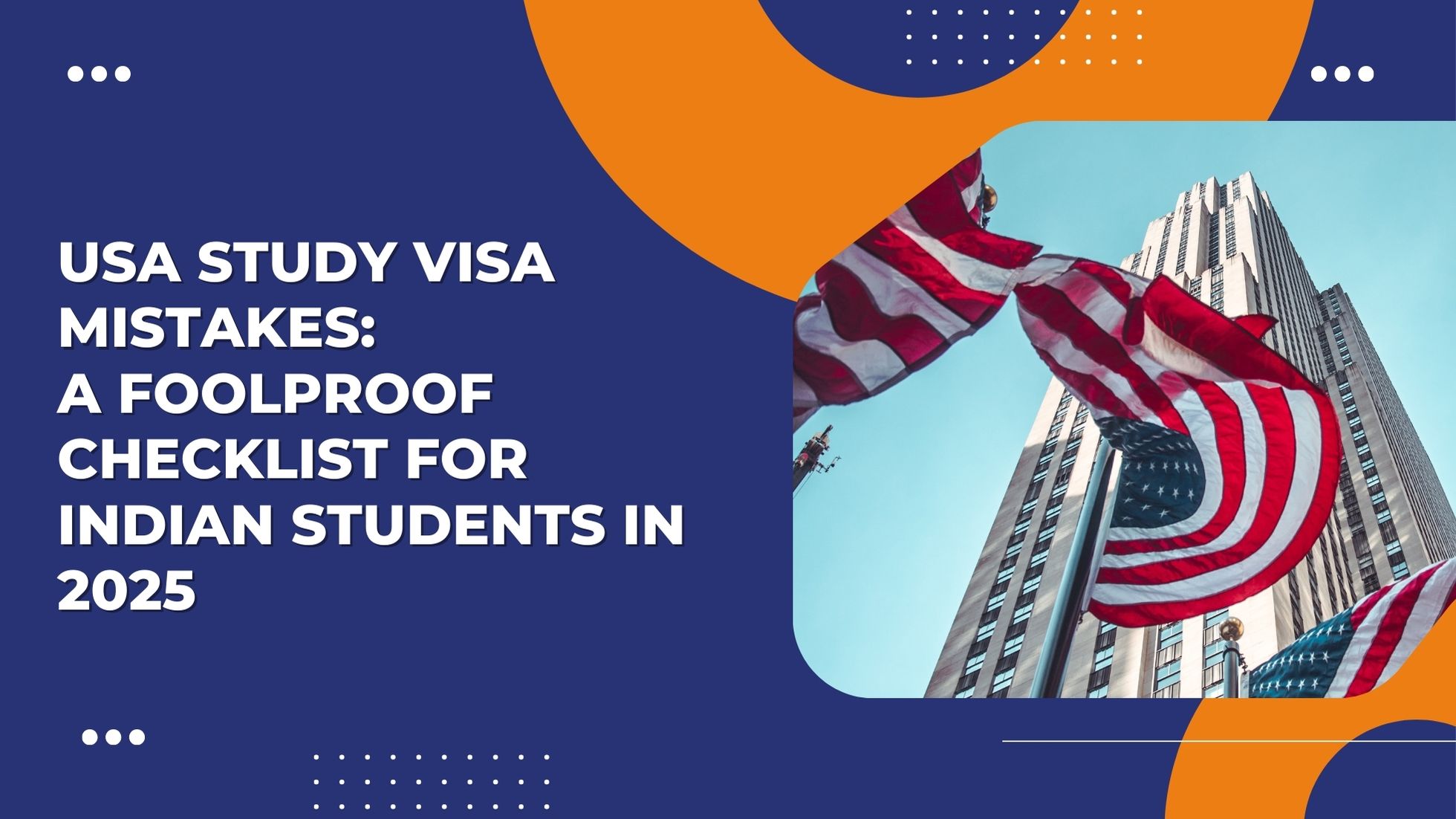 USA Study Visa Mistakes: A Foolproof Checklist for Indian Students in 2025