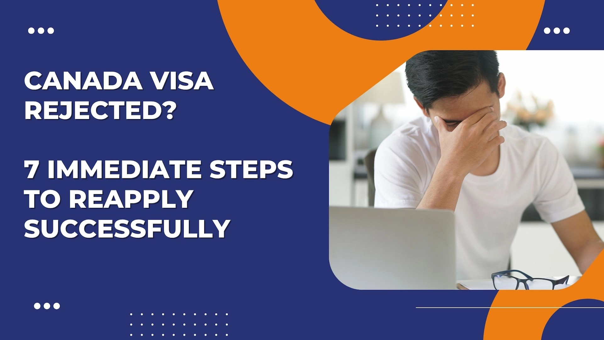 Canada Visa Rejected? 7 Immediate Steps to Reapply Successfully